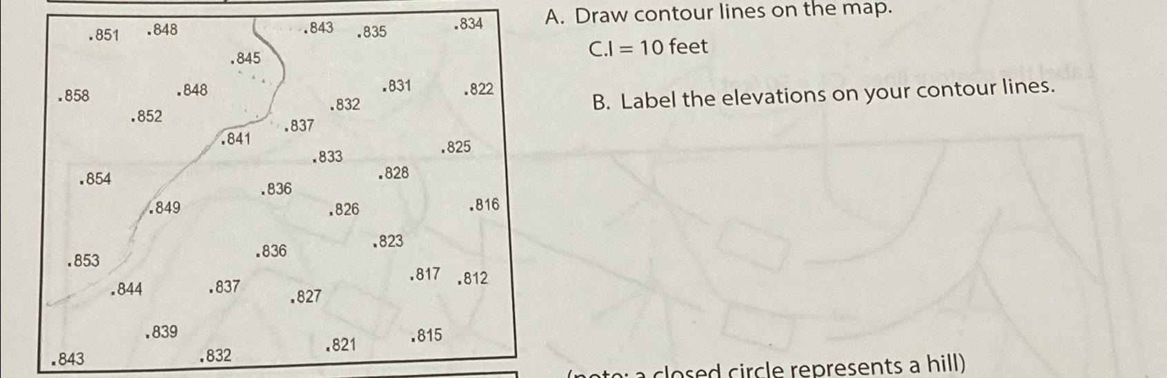 Solved A. ﻿Draw contour lines on the map.C.I =10 ﻿feetB. | Chegg.com