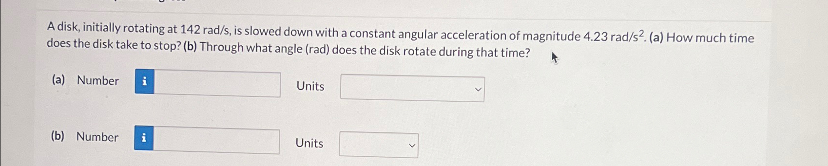 Solved A Disk Initially Rotating At 142rads ﻿is Slowed 