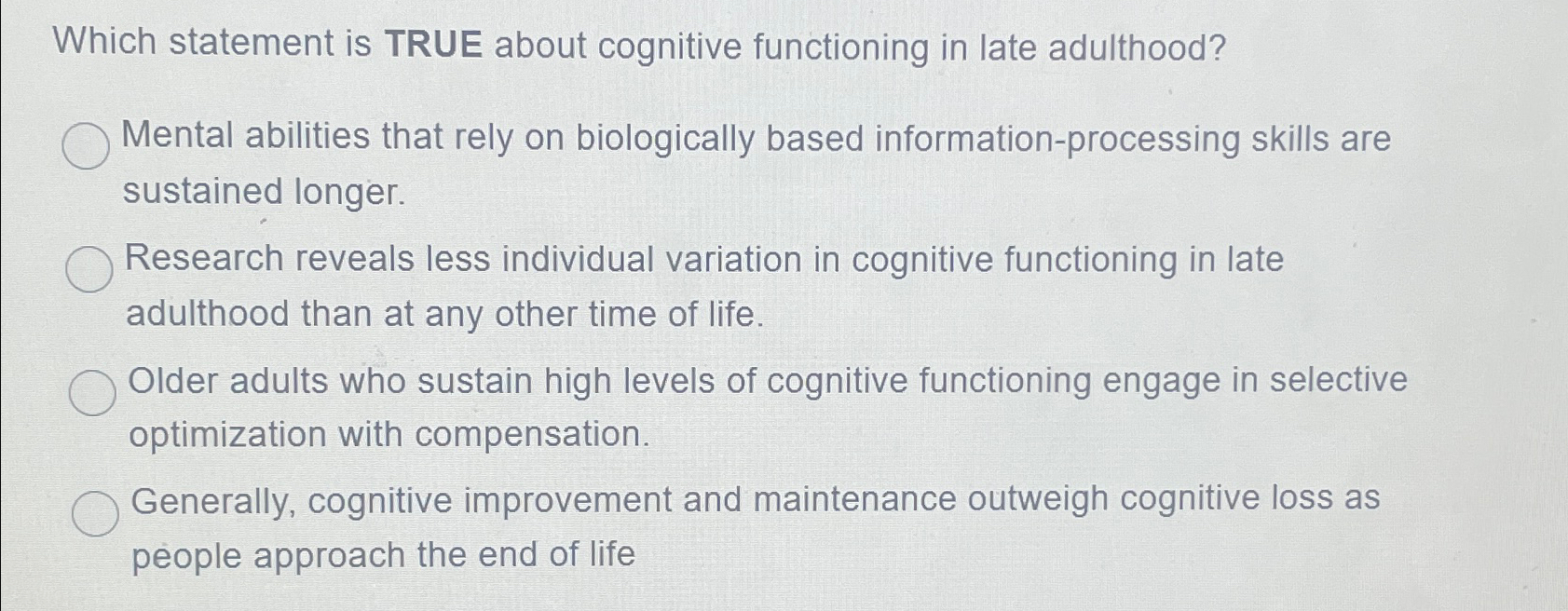 Solved Which statement is TRUE about cognitive functioning | Chegg.com