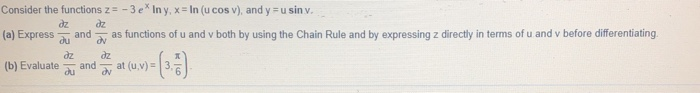 Solved Consider the functions z= -3 e* Iny, x= In (u cos v), | Chegg.com