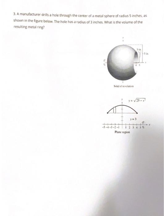 Solved 3. A manufacturer drills a hole through the center of | Chegg.com