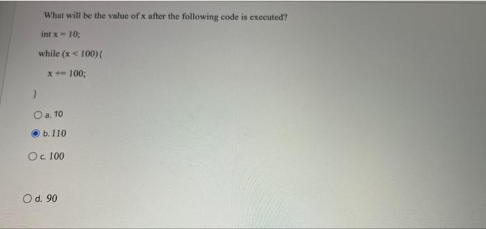 Solved What will be the value of x after the following code | Chegg.com