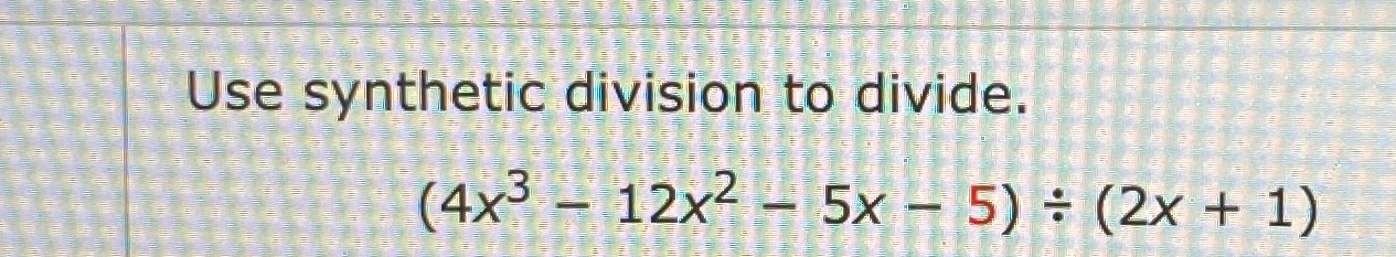 Solved Use synthetic division to | Chegg.com