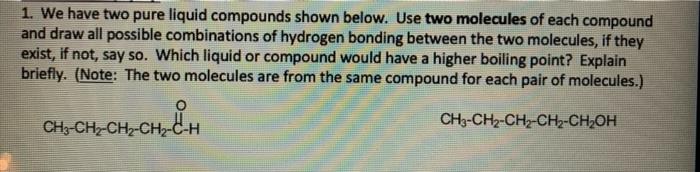 Solved 1. We have two pure liquid compounds shown below. Use | Chegg.com