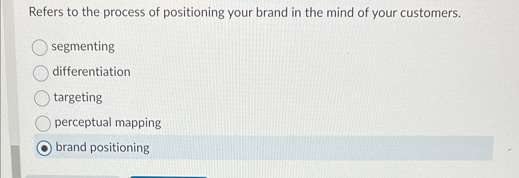 Solved Refers to the process of positioning your brand in | Chegg.com