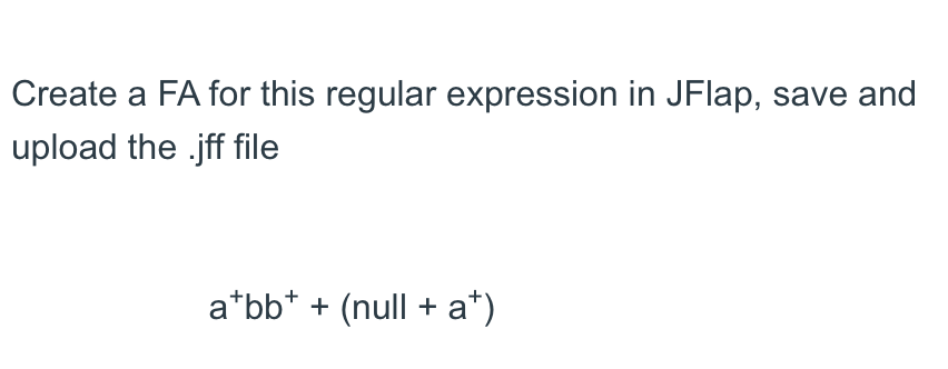Solved Create a FA for this regular expression in JFlap, | Chegg.com