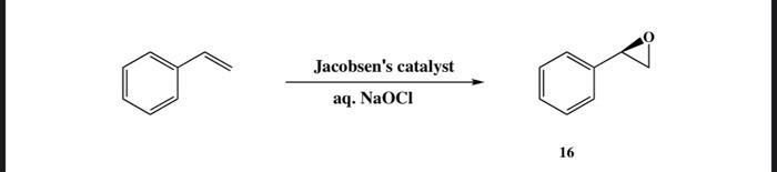 Solved aq. NaOCl Jacobsen’s catalyst 16 | Chegg.com