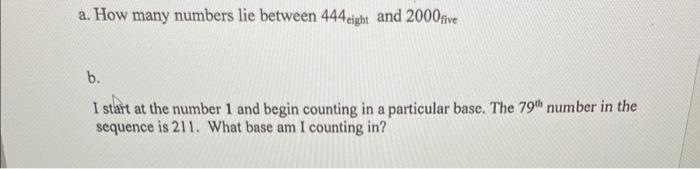 Solved a. How many numbers lie between 444eight and | Chegg.com