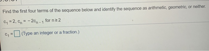 Solved Find the first four terms of the sequence below and | Chegg.com