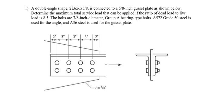 Solved 1) A double-angle shape, 2 L6×6×5/8, is connected to | Chegg.com