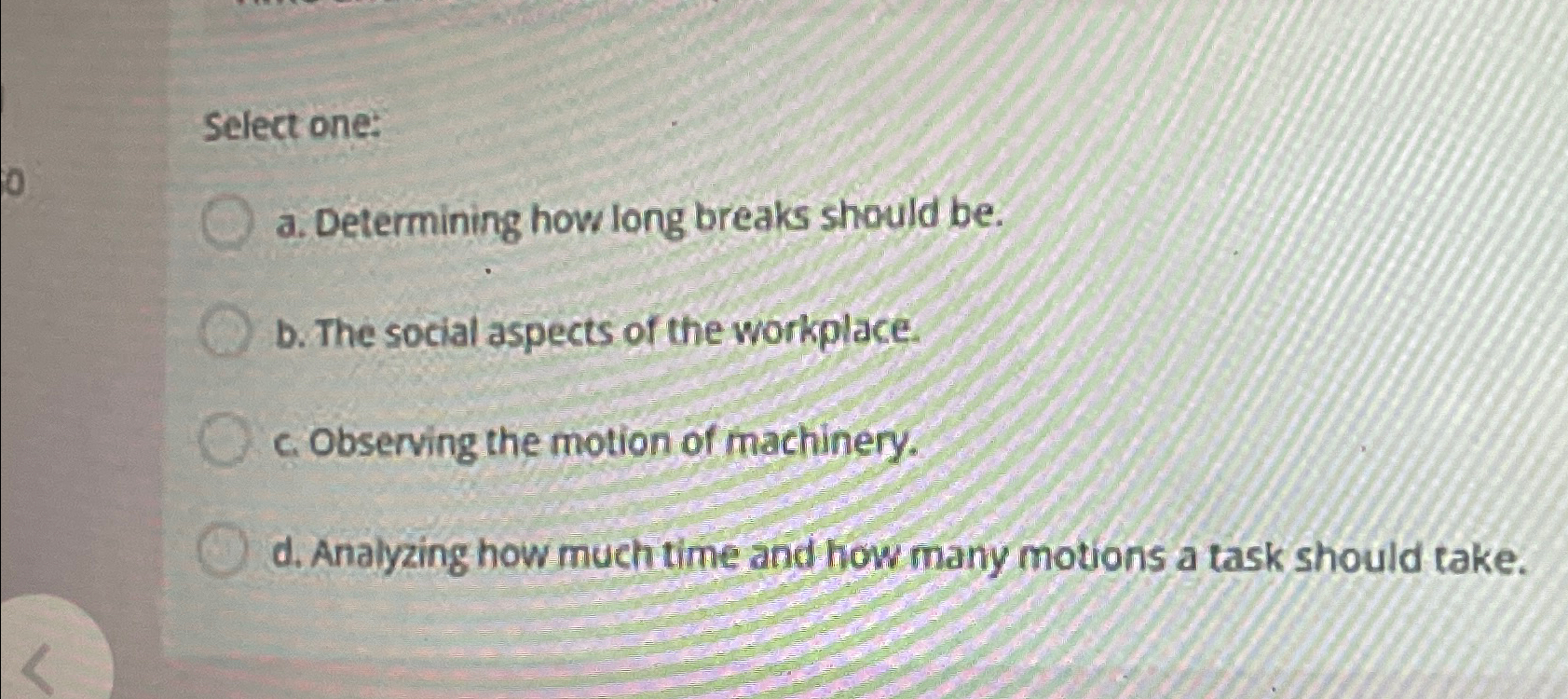 Solved Select one:a. ﻿Determining how long breaks should | Chegg.com