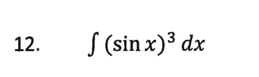 Solved ∫﻿﻿(sinx)3dx ﻿Integrate using half angle identity. | Chegg.com