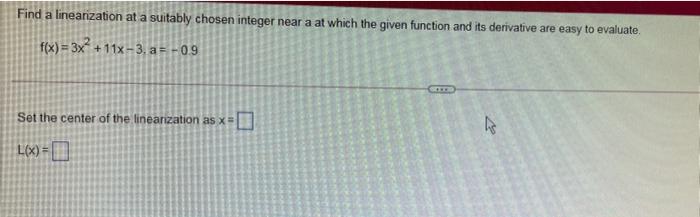 Solved Find a linearization at a suitably chosen integer | Chegg.com