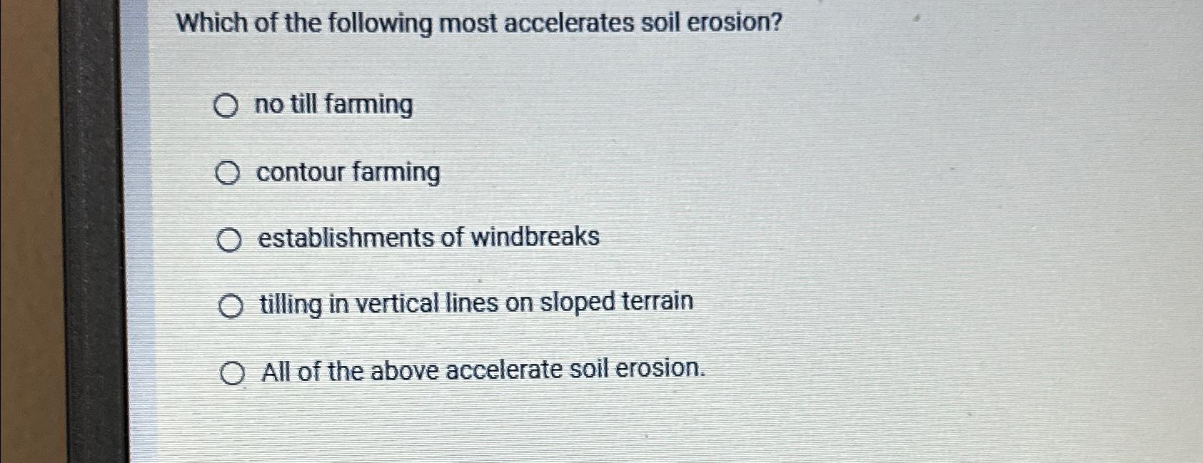 Solved Which of the following most accelerates soil | Chegg.com