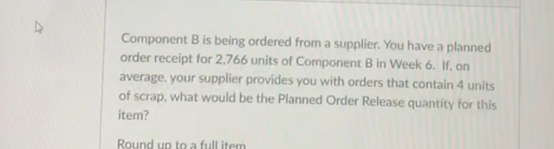 Solved Component B is being ordered from a supplier. You | Chegg.com