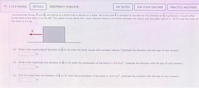 Solved Two horizontal forces, P and Q, are acting on a block | Chegg.com