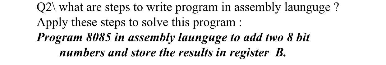 Solved Q2 what are steps to write program in assembly | Chegg.com