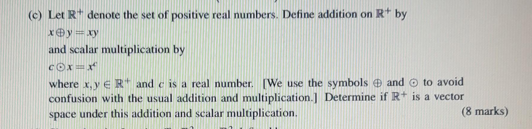 Solved (c) Let Rt denote the set of positive real numbers. | Chegg.com
