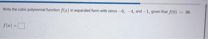 Solved Write the cubic polynomial function f(x) in expanded | Chegg.com