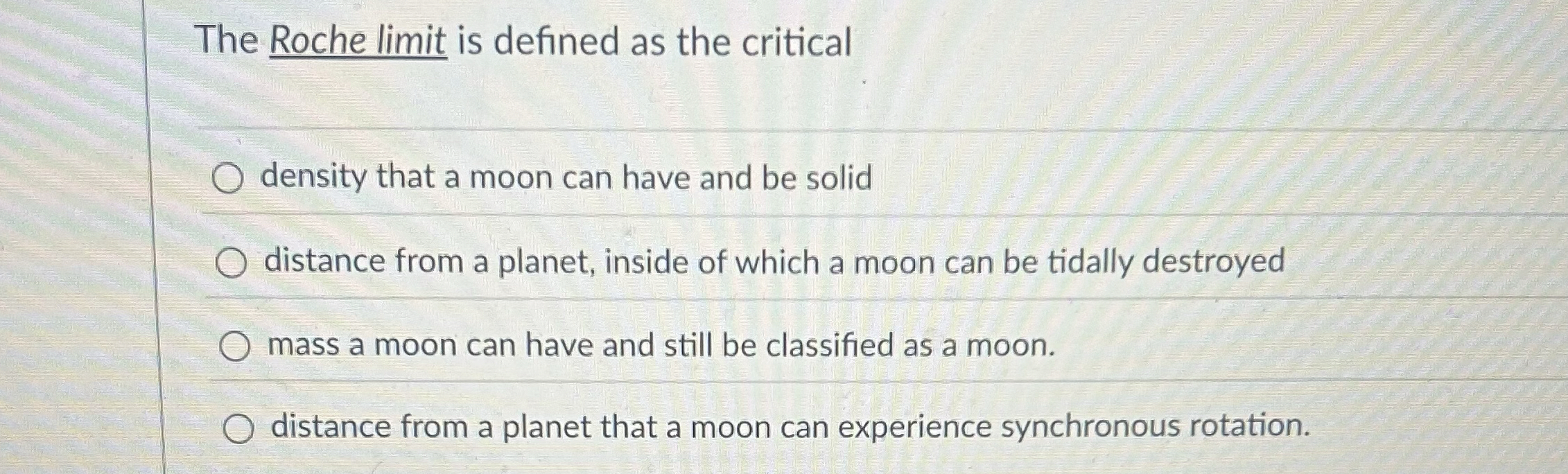 Solved The Roche limit is defined as the criticaldensity | Chegg.com