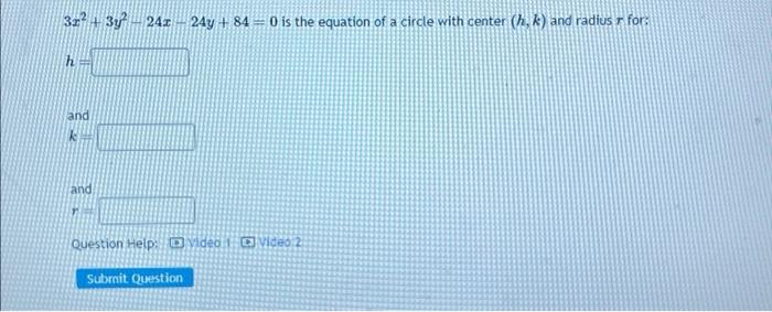Solved 3x2+3y2−24x−24y+84=0 is the equation of a circle with | Chegg.com