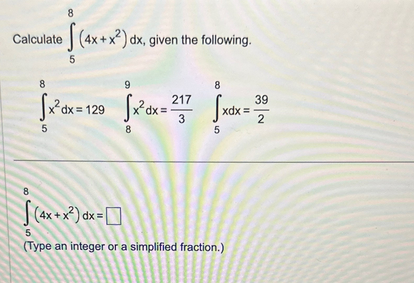 Solved Calculate ∫58(4x+x2)dx, ﻿given the | Chegg.com