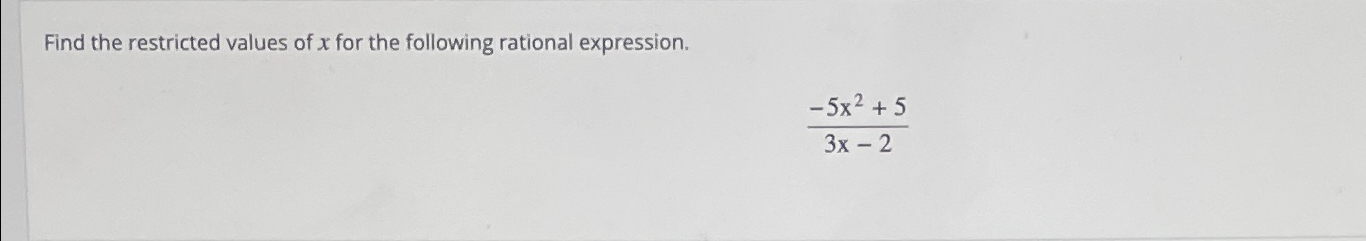 Solved Find the restricted values of x ﻿for the following | Chegg.com