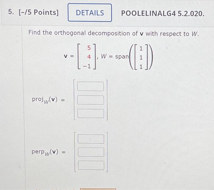 Solved 5. [-/5 Points] DETAILS Find the orthogonal | Chegg.com