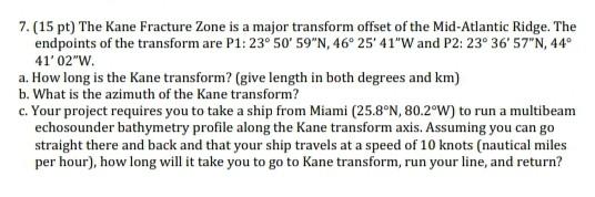 Solved 7. (15 pt) The Kane Fracture Zone is a major | Chegg.com