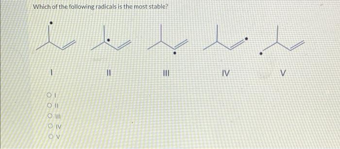 Solved Which of the following radicals is the most stable? I | Chegg.com