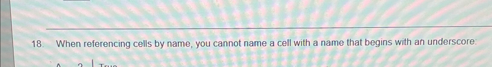 Solved When referencing cells by name, you cannot name a | Chegg.com
