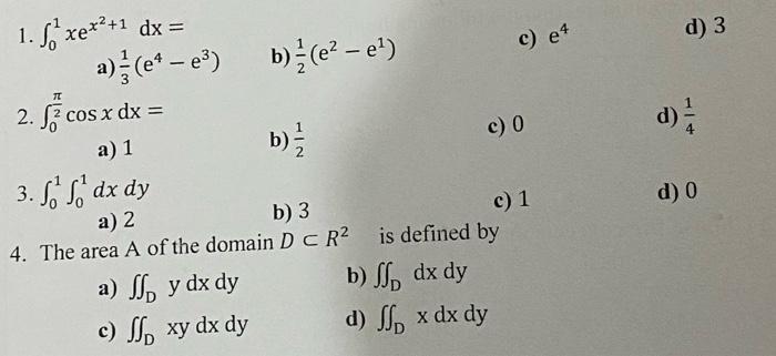 Solved 1. ∫01xex2+1dx= a) 31(e4−e3) b) 21(e2−e1) c) e4 d) 3 | Chegg.com