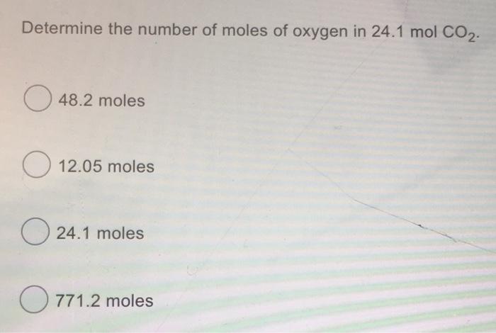 Solved Determine the number of moles of oxygen in 24.1 mol | Chegg.com