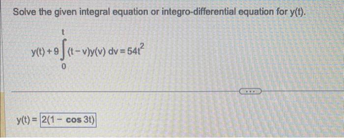 Solved Solve the given integral equation or | Chegg.com