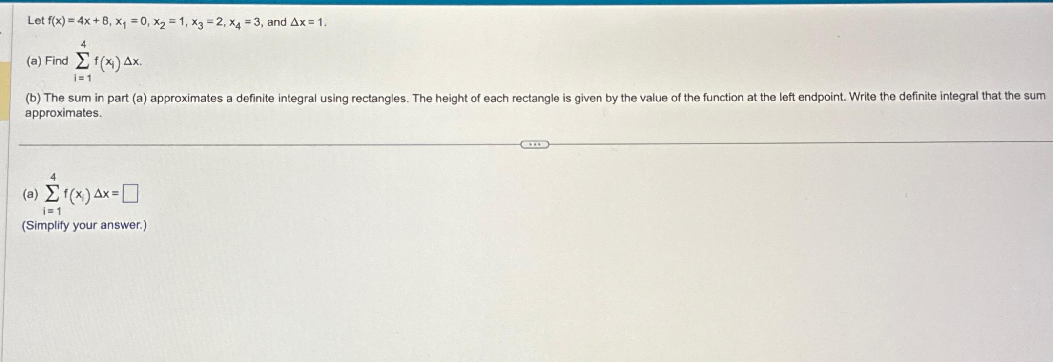 Solved Let f(x)=4x+8,x1=0,x2=1,x3=2,x4=3, ﻿and Δx=1(a) ﻿Find | Chegg.com