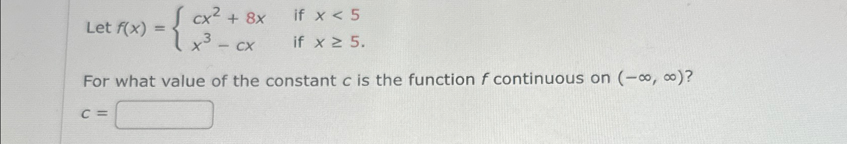 Solved Let f(x)={cx2+8x if x