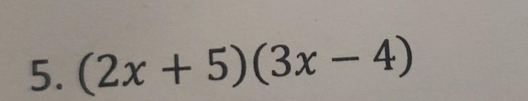 Solved (2x+5)(3x-4) | Chegg.com