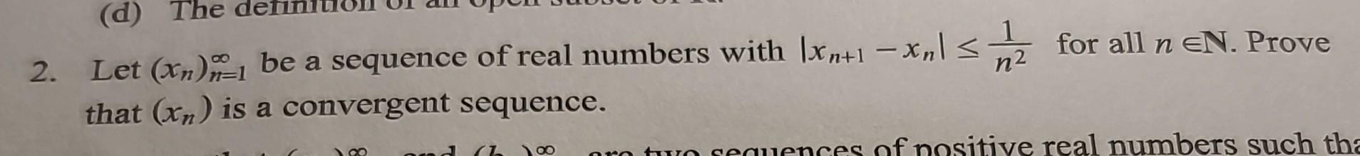 Solved 2. Let (xn)n=1∞ be a sequence of real numbers with | Chegg.com