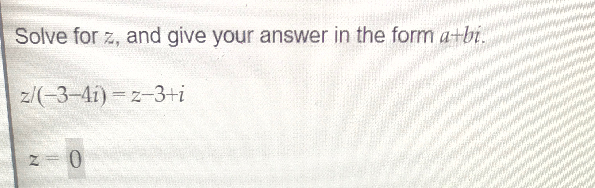 Solved Solve for z, ﻿and give your answer in the form | Chegg.com
