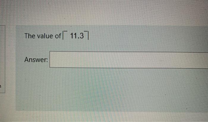 Solved The value of | 11.37 Answer: | Chegg.com