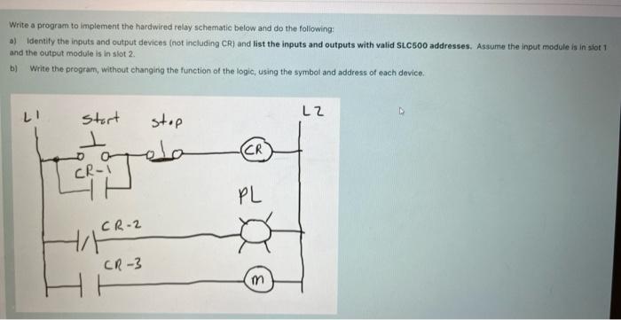 Solved a) Write a program to implement the hardwired relay | Chegg.com