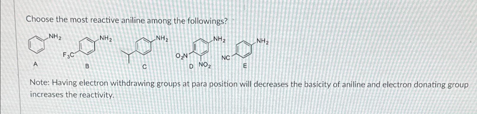 Solved Choose the most reactive aniline among the | Chegg.com