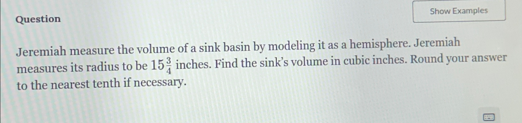 Solved QuestionJeremiah measure the volume of a sink basin | Chegg.com