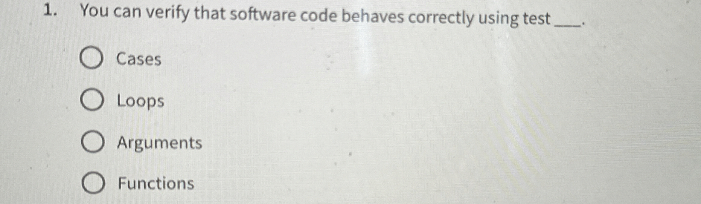 Solved You can verify that software code behaves correctly | Chegg.com
