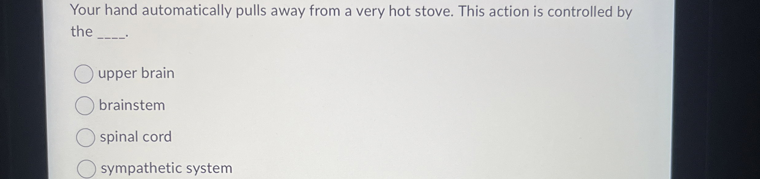 Solved Your hand automatically pulls away from a very hot | Chegg.com