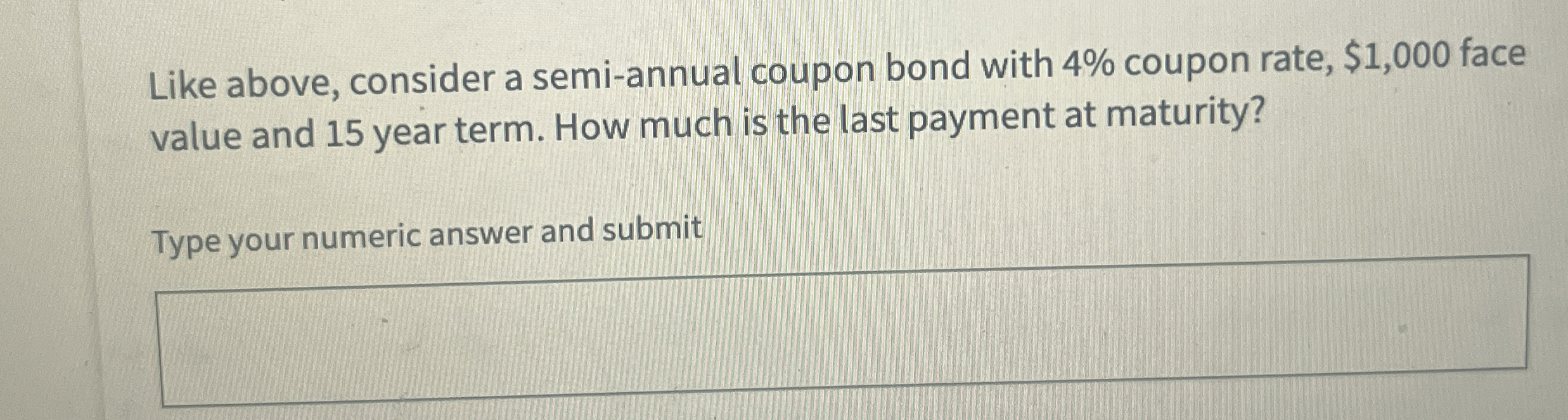Solved Like above, consider a semi-annual coupon bond with | Chegg.com