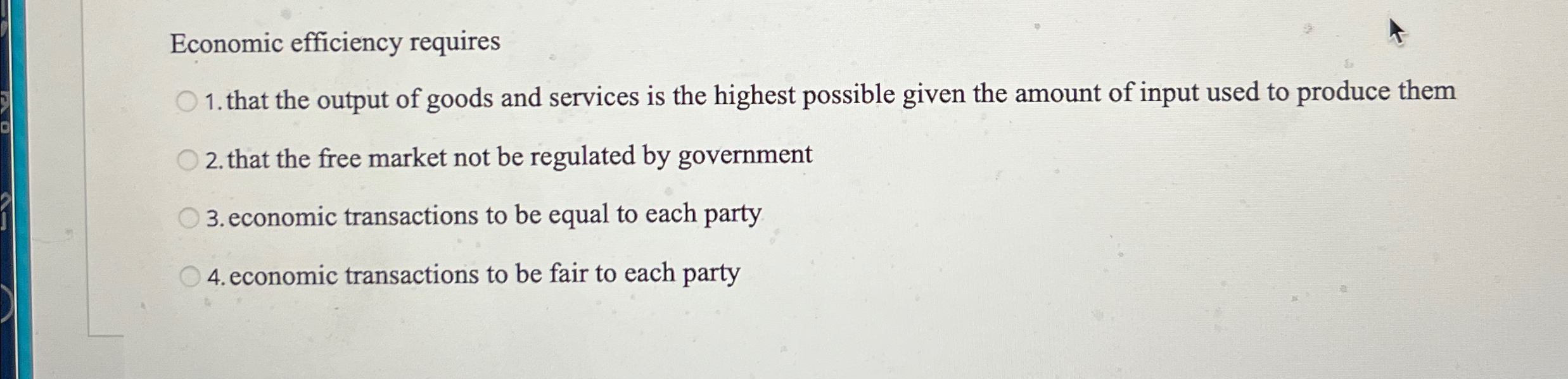 Solved Economic efficiency requiresthat the output of goods | Chegg.com