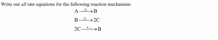 Solved Write out all rate equations for the following | Chegg.com