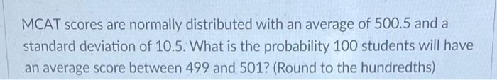 Solved MCAT scores are normally distributed with an average | Chegg.com