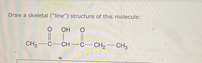 Solved Draw a skeletal (\"line\") structure of this | Chegg.com